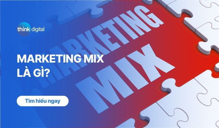Marketing Mix là gì? 3 chiến lược Marketing Mix phổ biến
