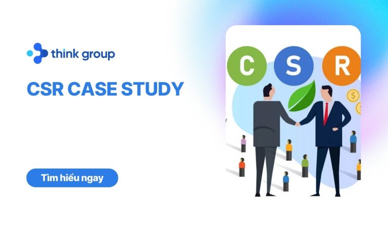 CSR Case Study: 3 ví dụ kinh điển và chiến lược thực thi bền vững